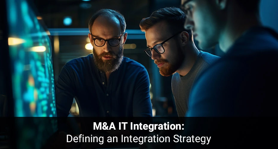 M&A IT Integration: Defining an Integration Strategy | Synoptek